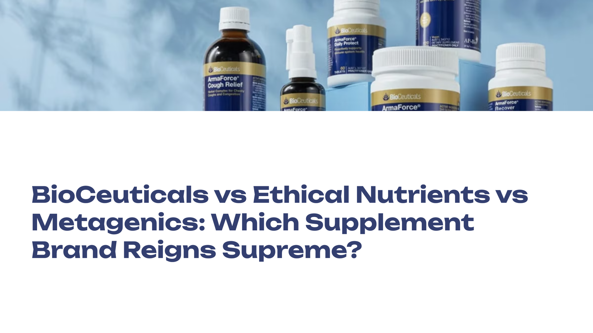 BioCeuticals vs Ethical Nutrients vs Metagenics: Which Supplement Bran ...
